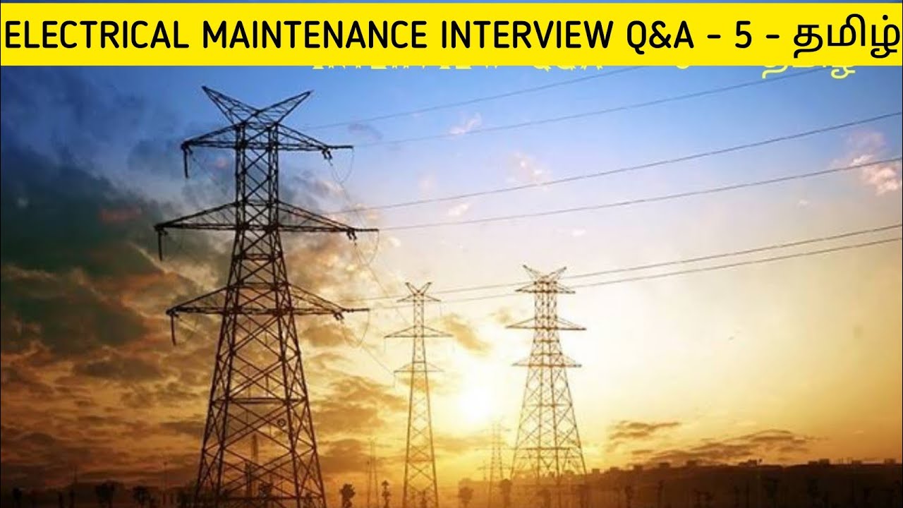 ELECTRICAL MAINTENANCE INTERVIEW Q A 5 TAMIL YouTube electrical-maintenance-interview-q-a-5-tamil-youtube