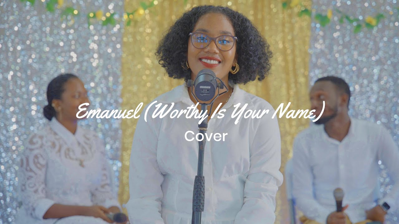 Emanuel (You Are Worthy) Cover - YouTube