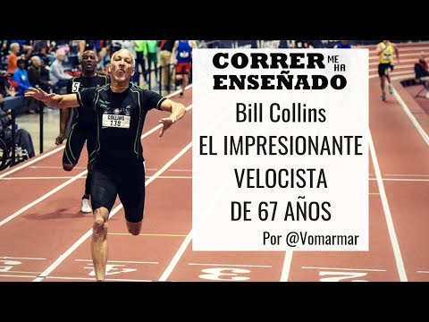 *EL IMPRESIONANTE VELOCISTA DE 67 AÑOS**BILL COLLINS*