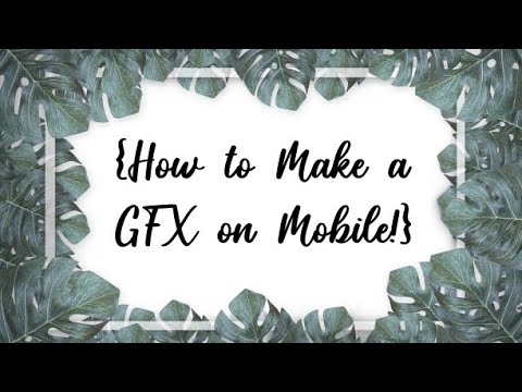 {How to Make a GFX on Mobile!} - YouTube