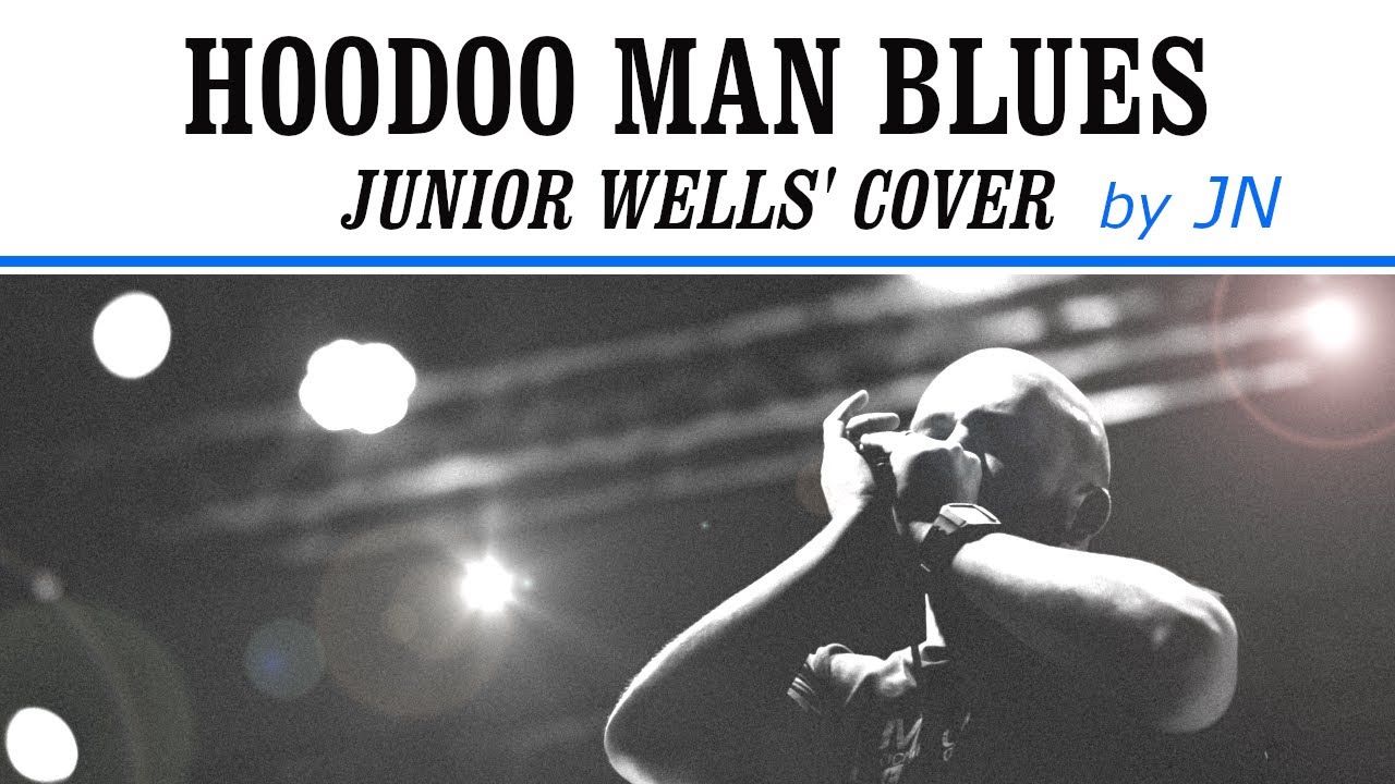 Hoodoo Man Blues | Junior Wells (Cover) - YouTube