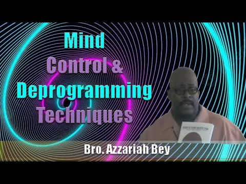 Azzaziel (Azzariah) Bey| Mind Control and Deprogramming Techniques UK ...