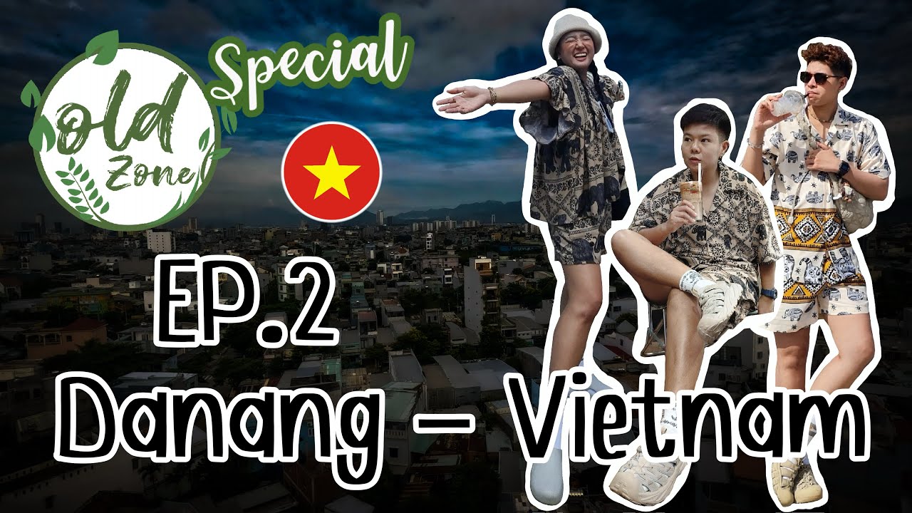 Old Zone Special EP.2 [DaNang-VietNam] - YouTube