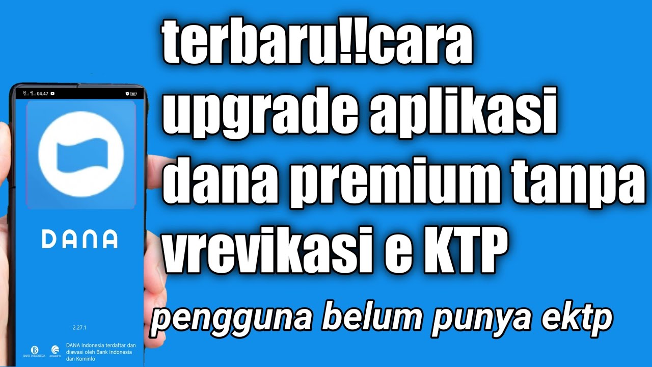 terbaru!!cara upgrade aplikasi dana premium tanpa vrevikasi e KTP@azza ...