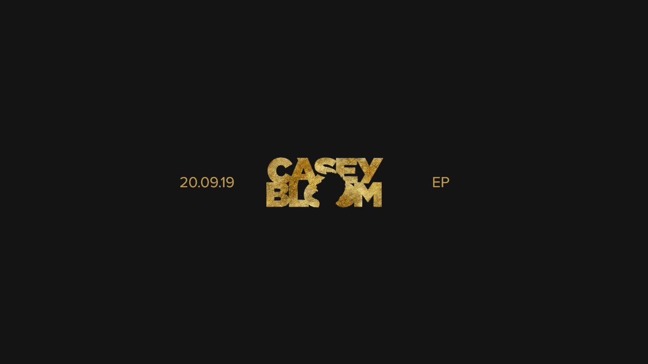 Casey Bloom - Debut EP - Casey Bloom - RELEASE 20.9.2019 - YouTube