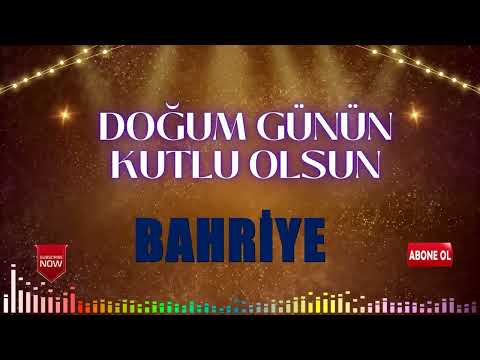 Doğum günün kutlu olsun BAHRİYE