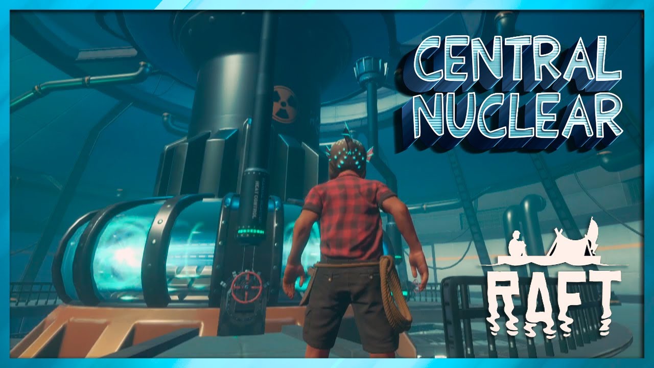 EL REACTOR NUCLEAR - RAFT THE FINAL CHAPTER #6 - FloGar o.O - YouTube