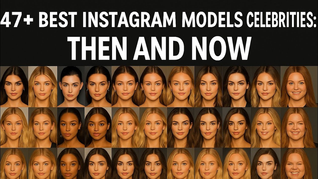 47+ Best Instagram Models from 2010 to 2025: Then and Now! (side-by ...