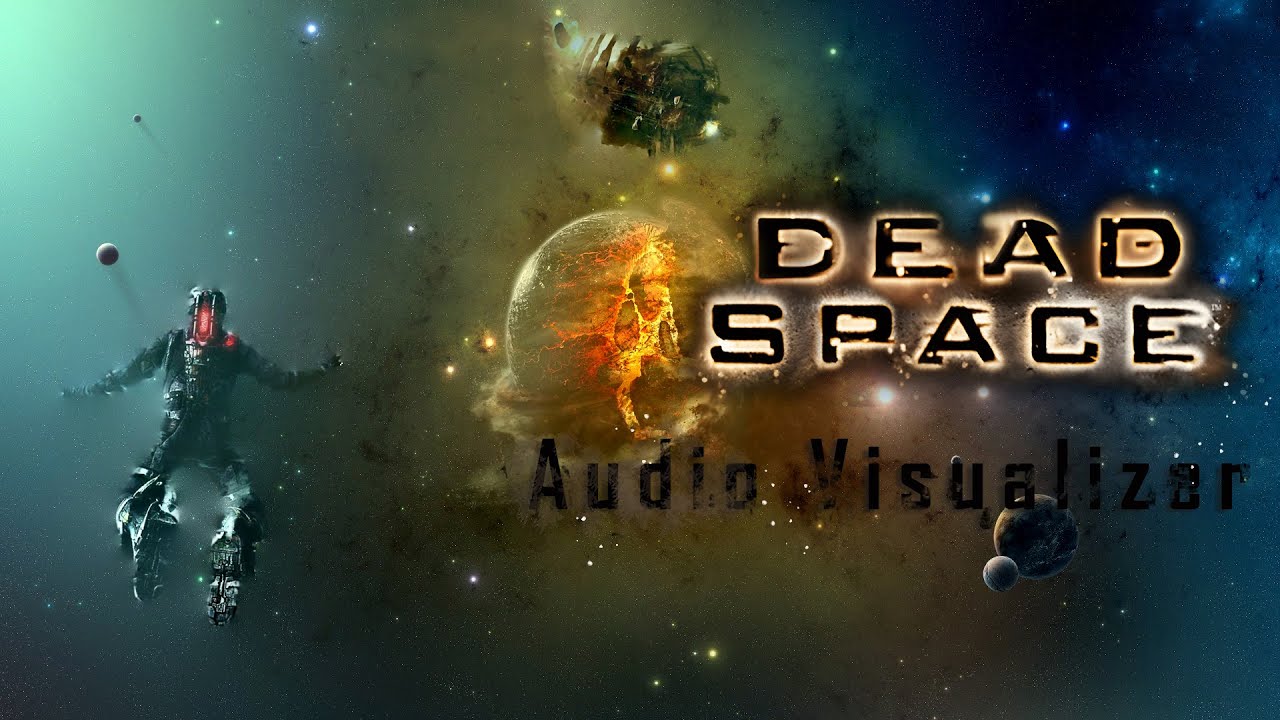 Dead Space. Audio Visualizer - YouTube