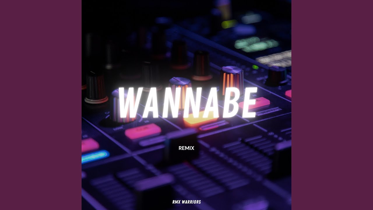 Wannabe (Remix) - YouTube