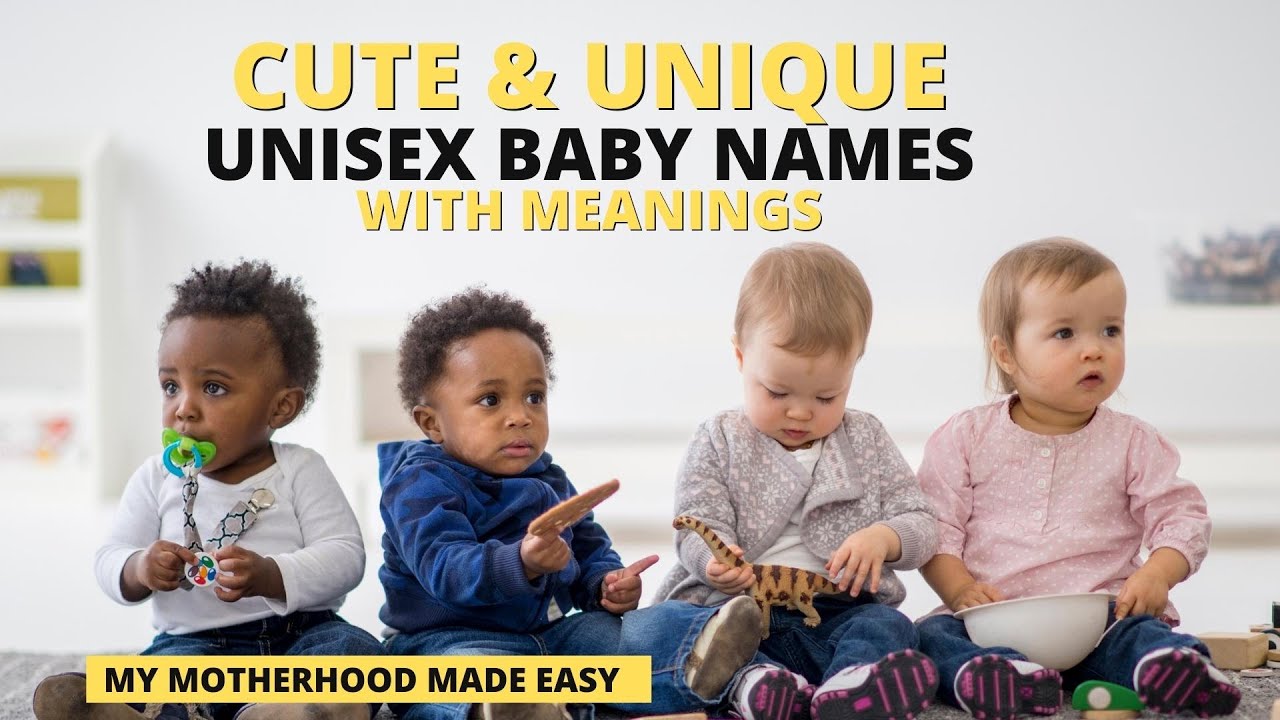 Cute & Unique Unisex Baby Names With Meanings - YouTube