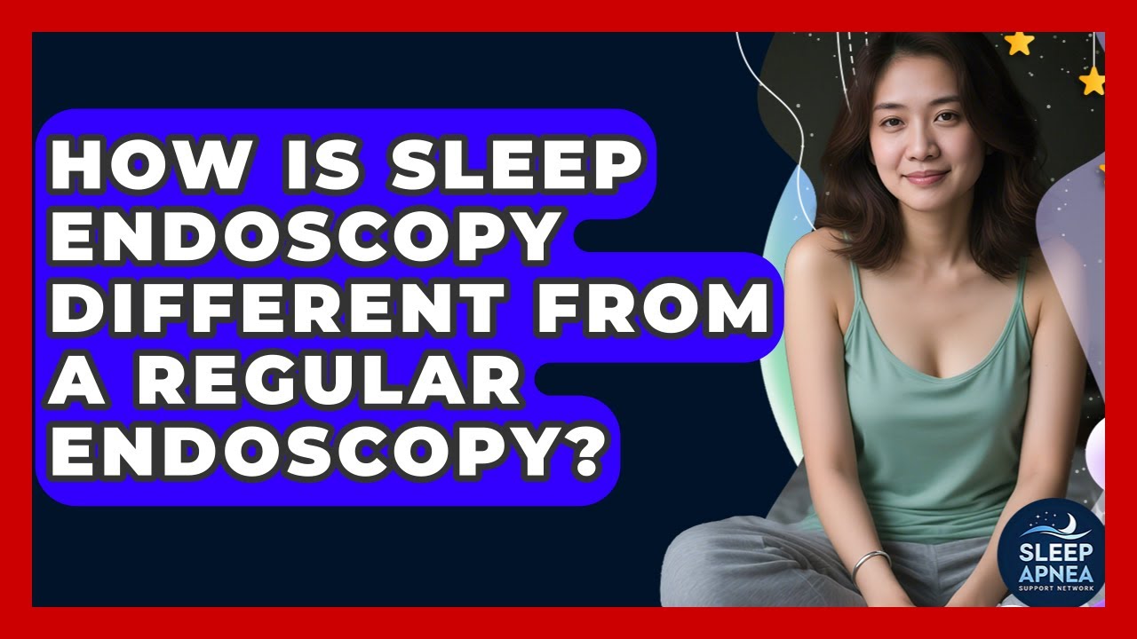 How Is Sleep Endoscopy Different From A Regular Endoscopy? - Sleep ...