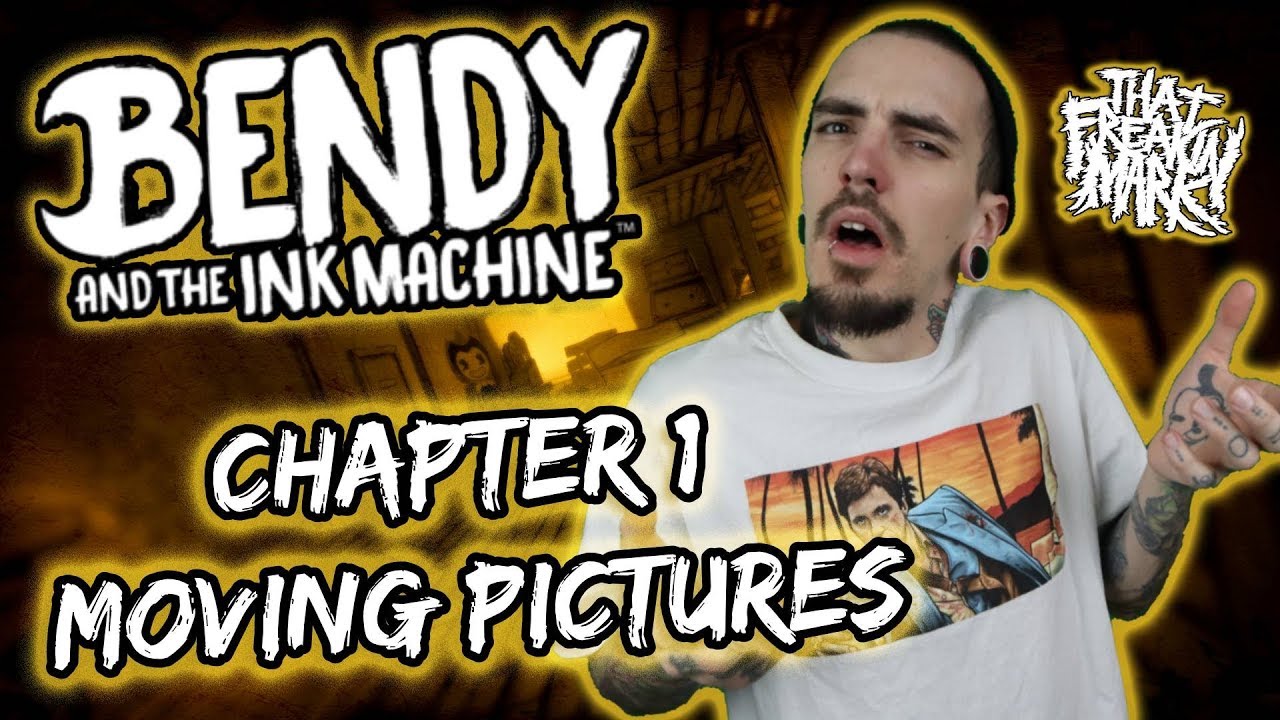 Chapter One: Moving Pictures BENDY AND THE INK MACHINE Walkthrough ...