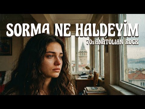 SORMA NE HALDEYİM / 70S ANATOLIAN ROCK