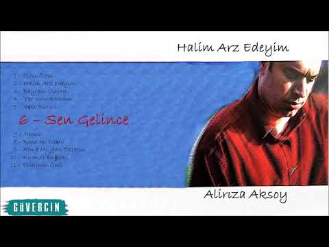 Ali Rıza Aksoy Sen Gelince