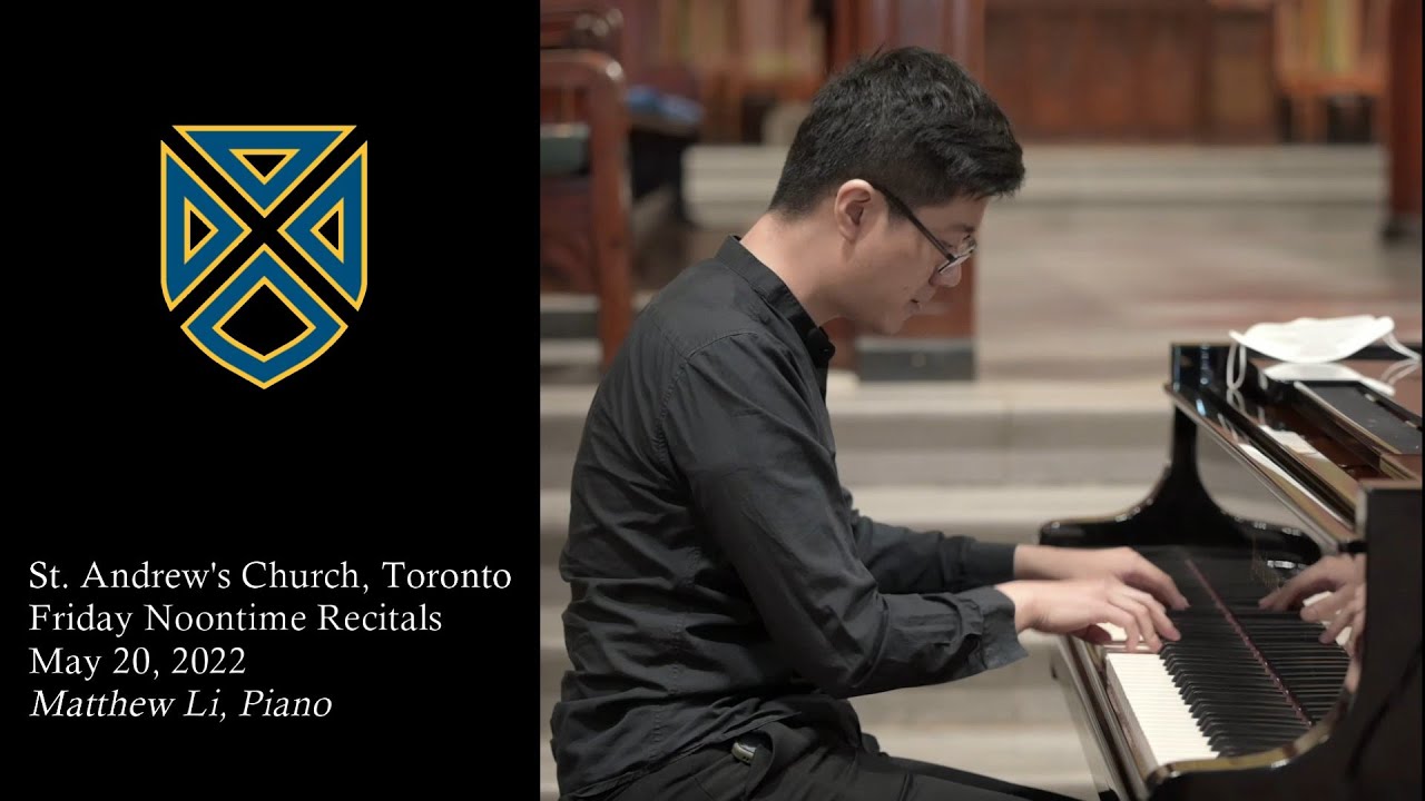 St. Andrew's Church - Friday Noontime Recitals - Matthew Li, piano ...