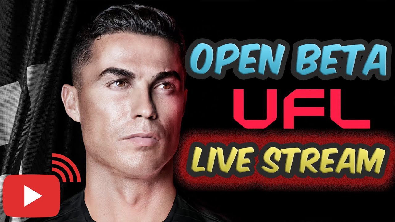 UFL 😱 LIVE NOW: Open Beta First Impressions - First Look & Gameplay ...