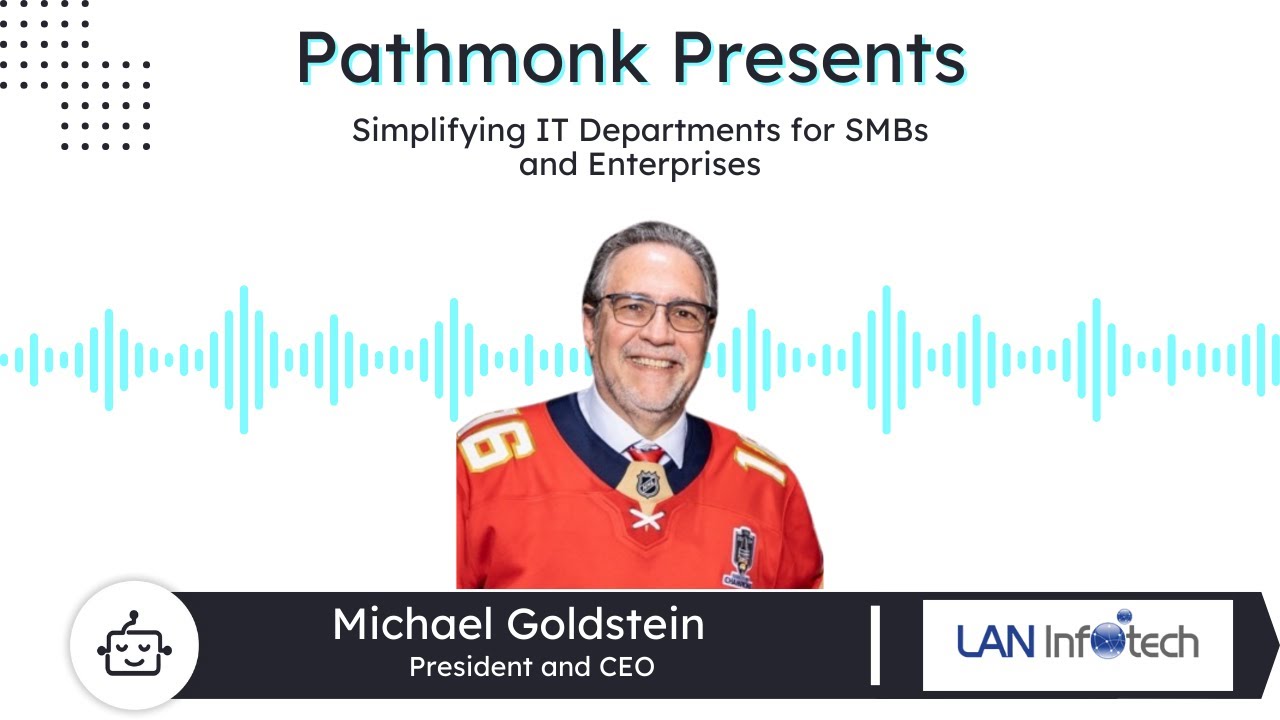Simplifying IT Departments for SMBs and Enterprises | Michael Goldstein from LAN Infotech - YouTube