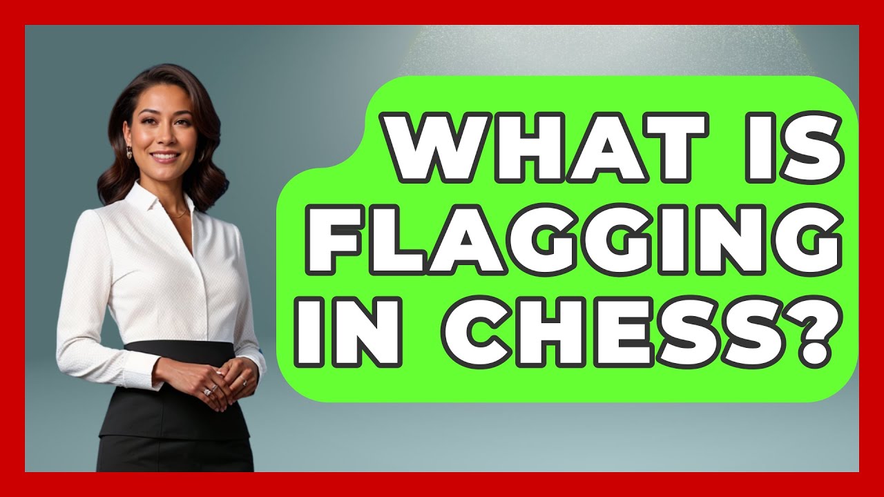 What Is Flagging In Chess? - The Board Game Xpert - YouTube