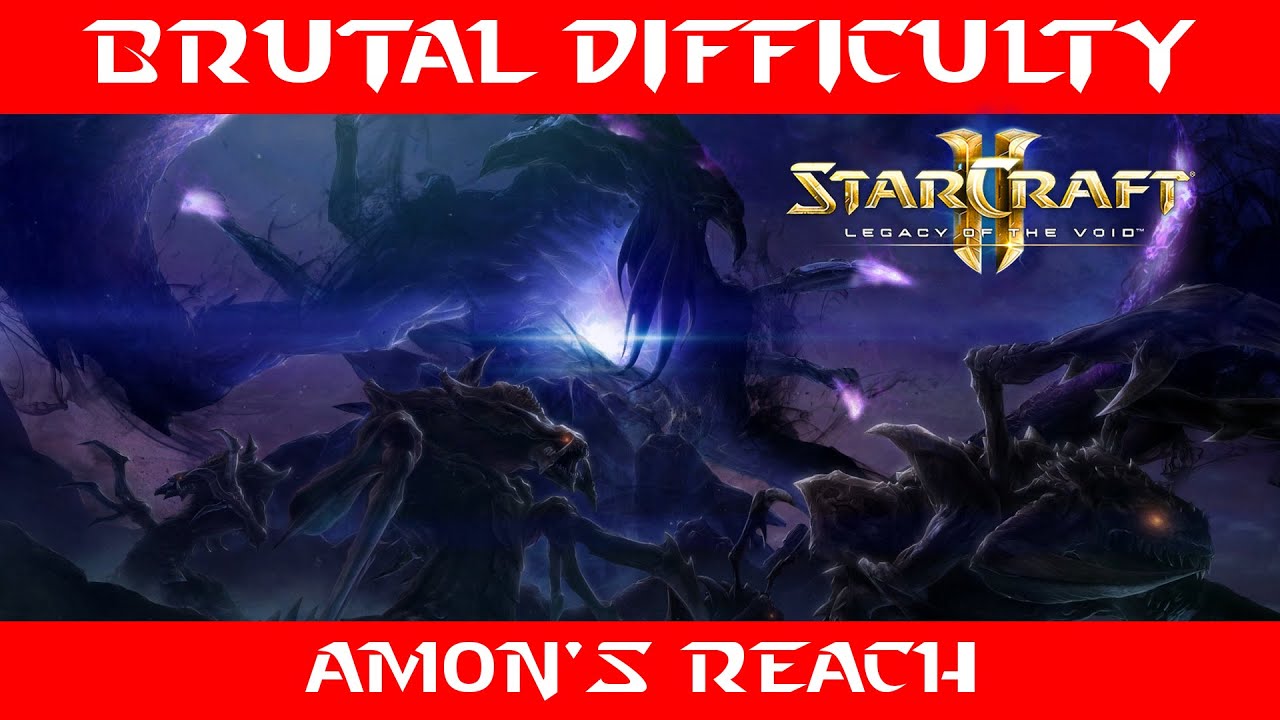 SC2 LotV Amon's Reach Brutal Difficulty Campaign 4 - No Commentary ...