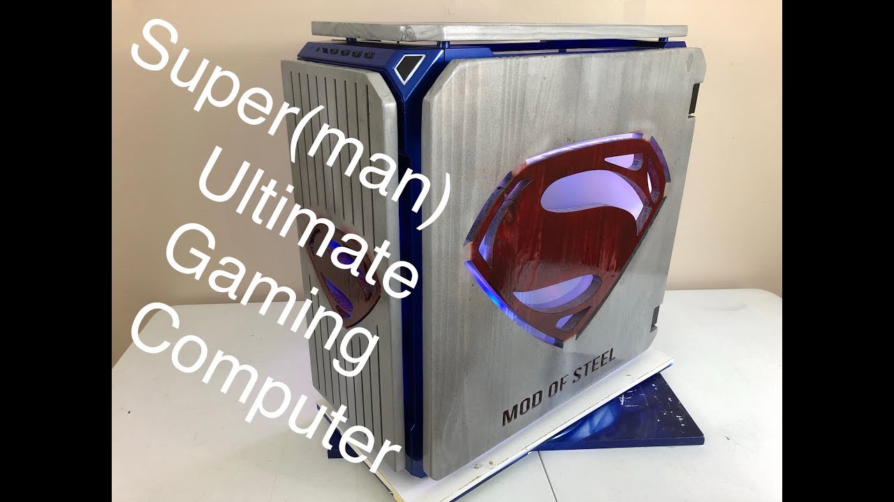 Custom PC Modding | Superman Ultimate Gaming Computer - YouTube
