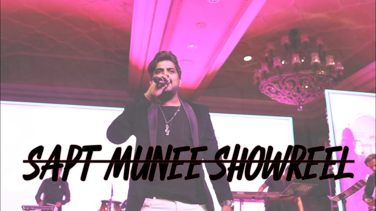 SAPT MUNEE | OFFICIAL SHOWREEL | SINGER | PERFORMER | ENTERTAINER - YouTube