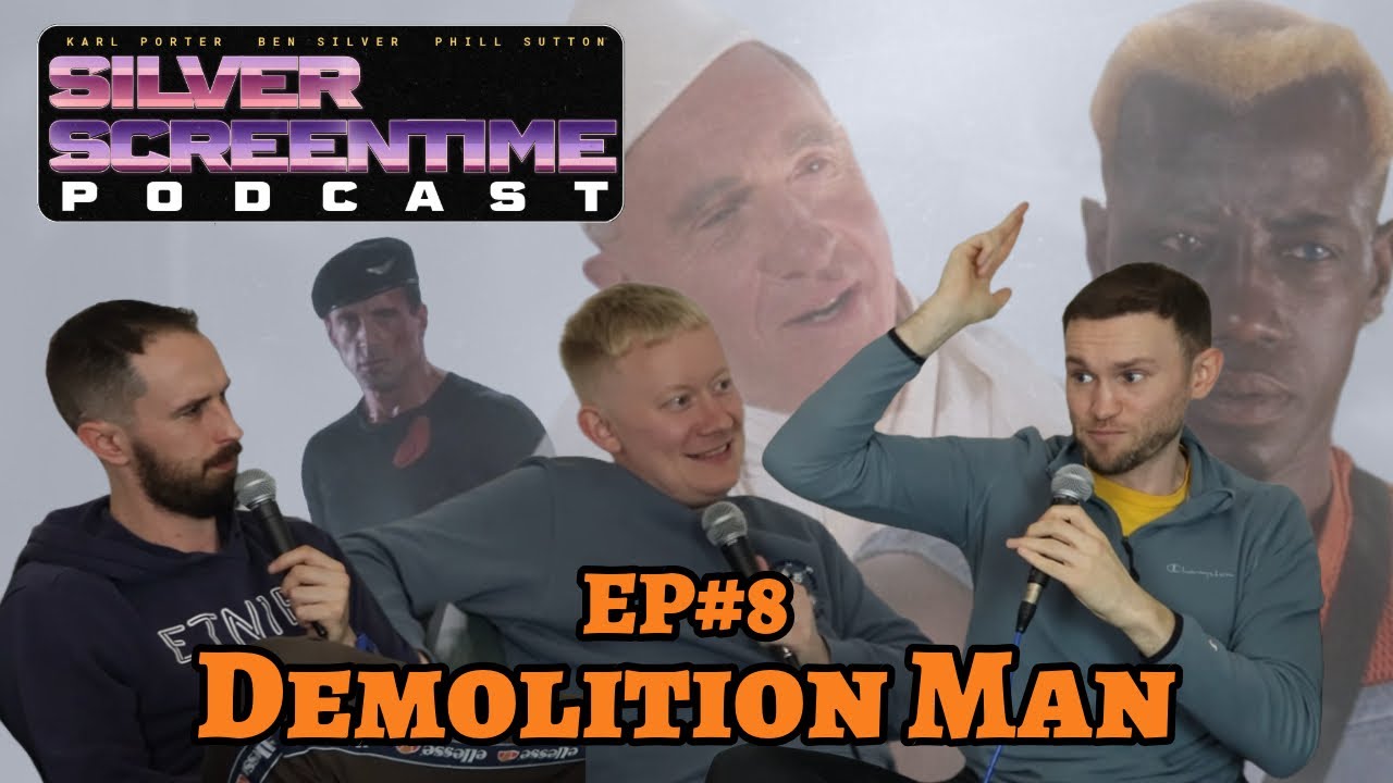 Demolition Man | Silver Screentime Podcast Ep.8 [with Karl Porter, Ben ...