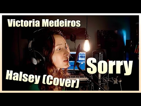 Sorry - Halsey (Cover By Victoria Medeiros)