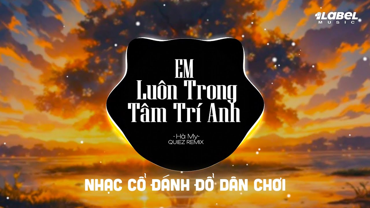 Em Luôn Trong Tâm Trí Anh (REMIX) - Hà My x Quiez Remix | Dù anh biết tất cả đã mãi xa rồi ...