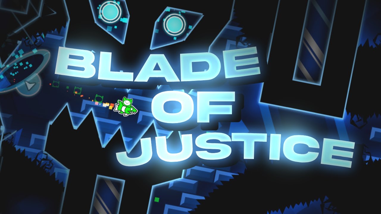 Blade of justice [NEW HARDEST] by Manix and more [Geometry dash] - YouTube