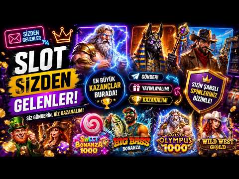 EN İYİLER SİZDEN GELENLER SLOT MAX WİN🚀SLOT OYUNLARI 2026🚀SLOT VE SİZDEN GELENLER🚀(SLOT GAMES YENİ)