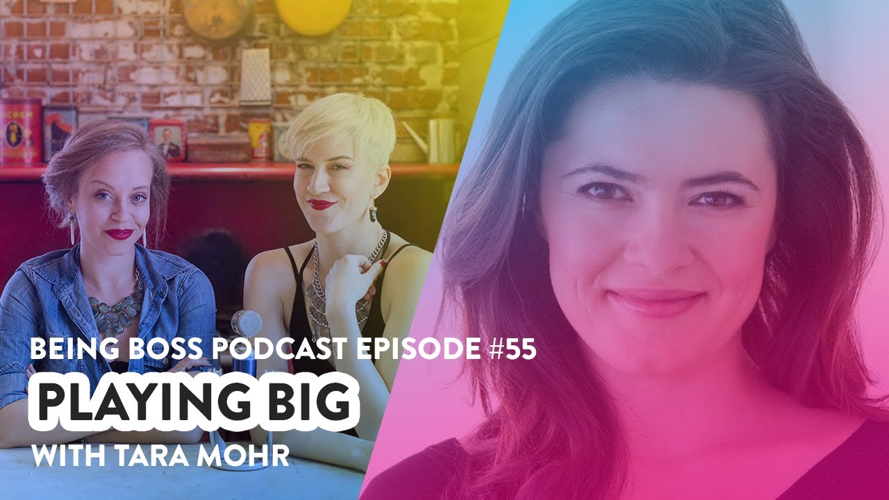 Playing Big with Tara Mohr | Being Boss Podcast - Full Episode - YouTube