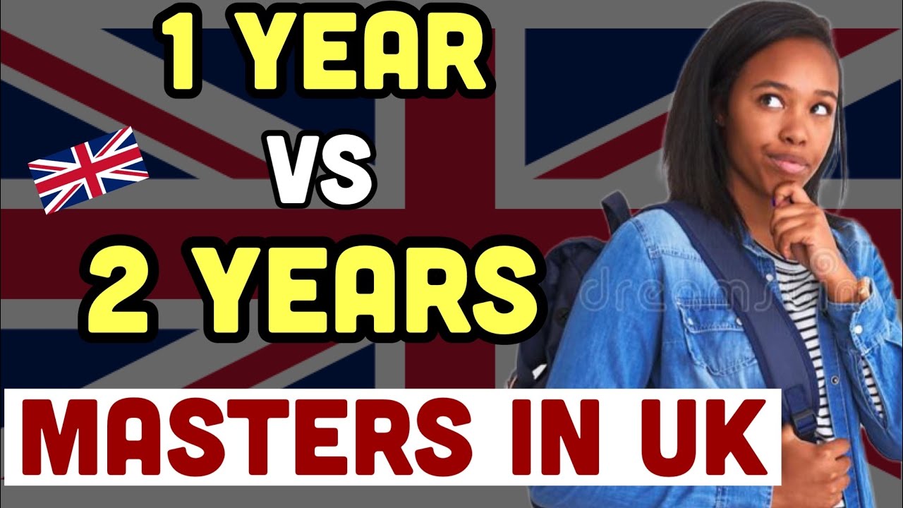 1 year VS. 2 Years Masters Program In The UK; Which is Better? - YouTube