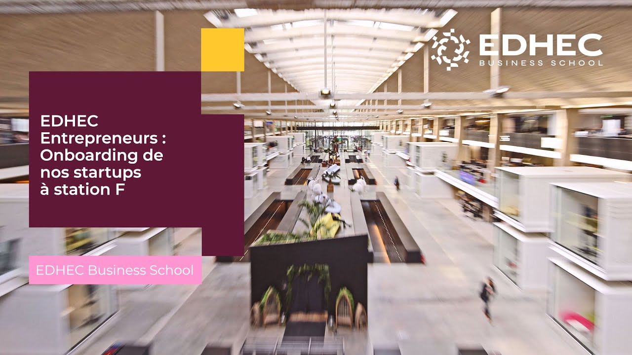 EDHEC Entrepreneurs : Onboarding de nos startups à station F | EDHEC ...