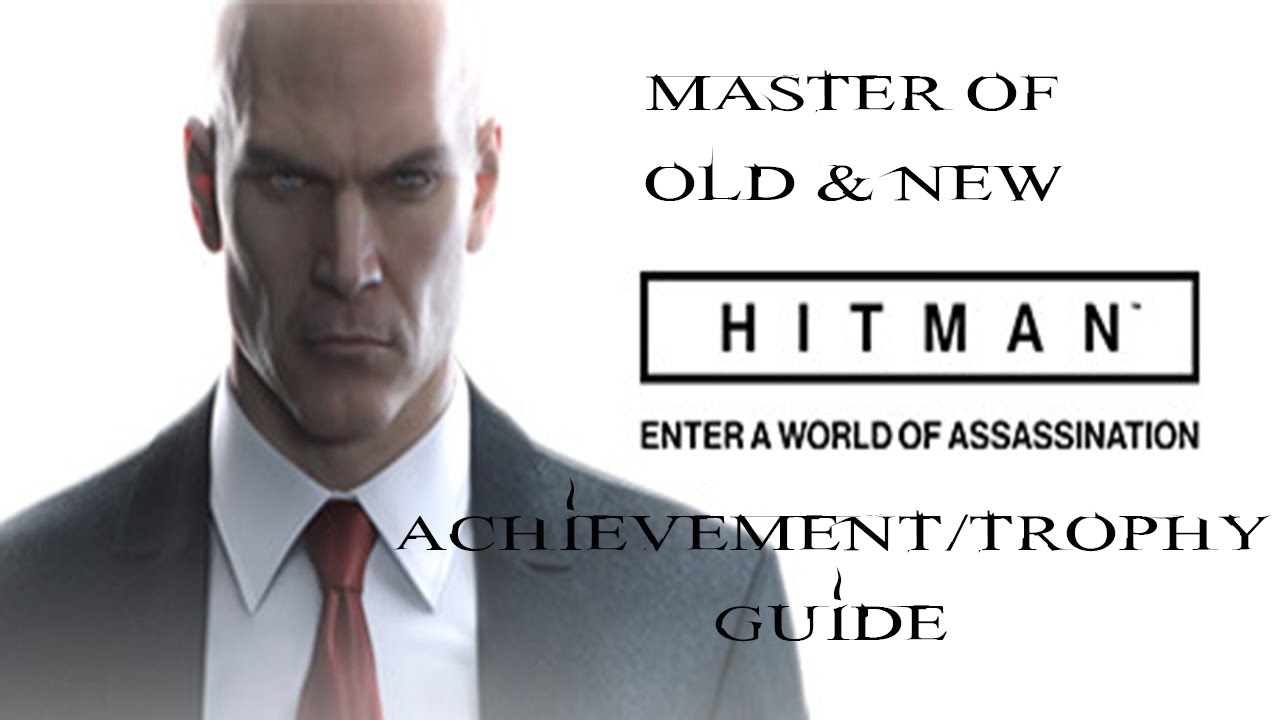 Hitman | Master of Old and New Achievement / Trophy Guide - YouTube
