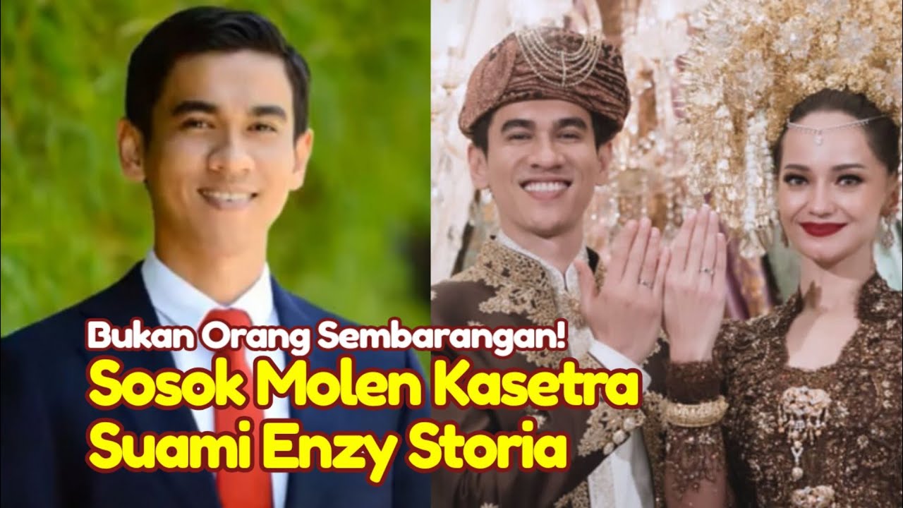 Bukan Orang Sembarangan! Profil Molen Kasetra Suami Enzy Storia ...