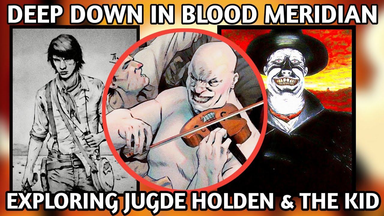 Judge Holden & The Kid in Blood Meridian psychology /motivations - YouTube