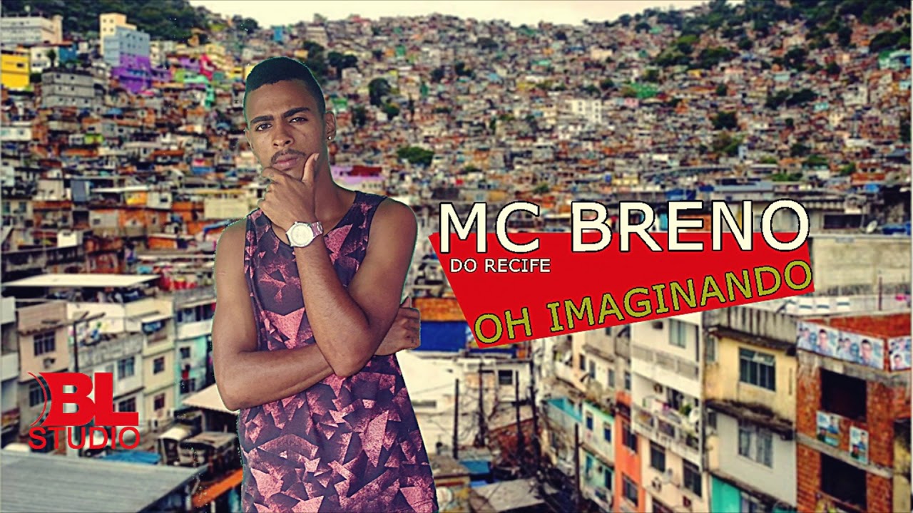 MC BRENO DO RECIFE - OH IMAGINANDO (Prod: BL studio) - YouTube Music