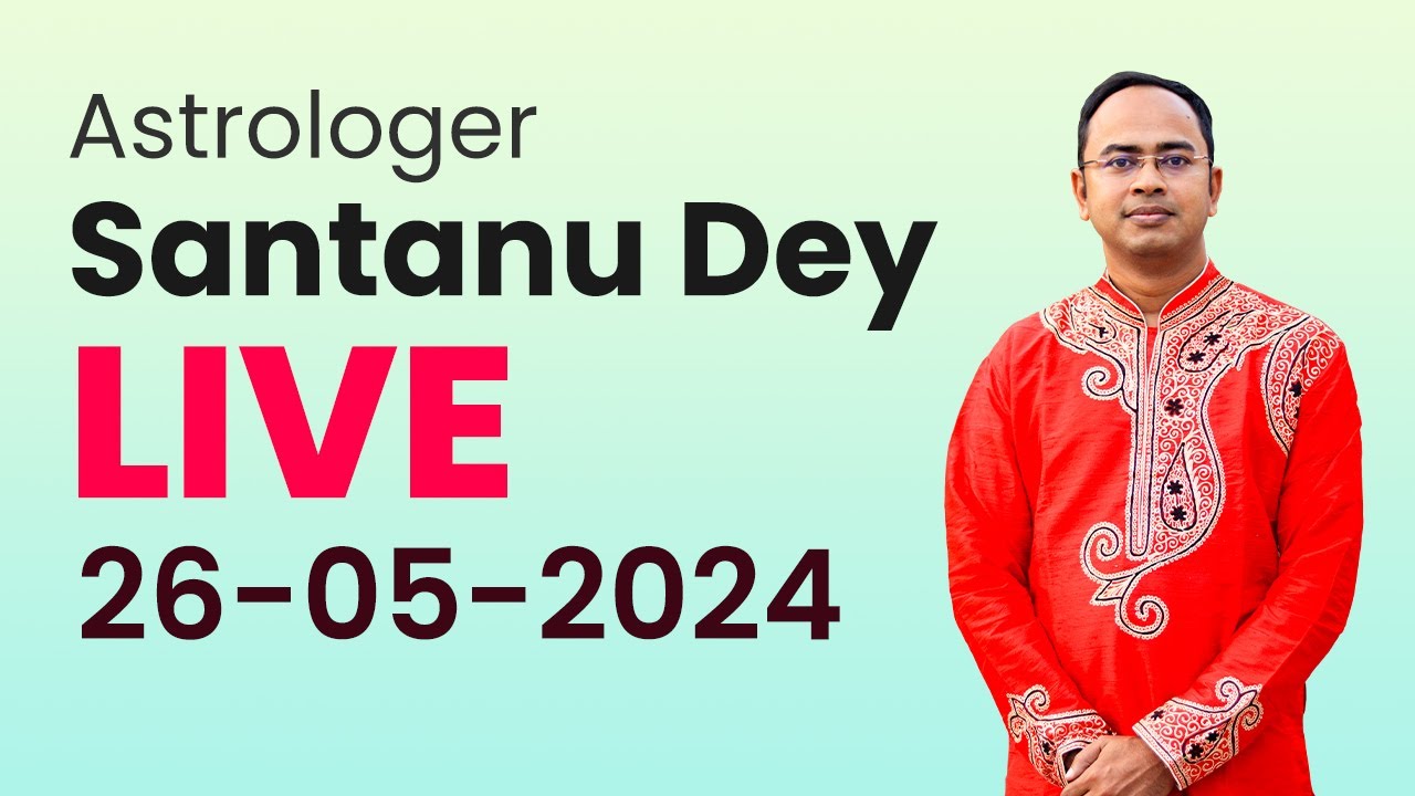 Santanu Live on 26.05.2024 - YouTube