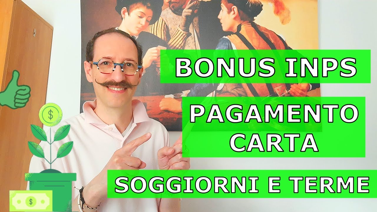 QUANDO SARÀ PAGATA LA CARTA? - BONUS INPS DA 250 A 800 - TERME E ...