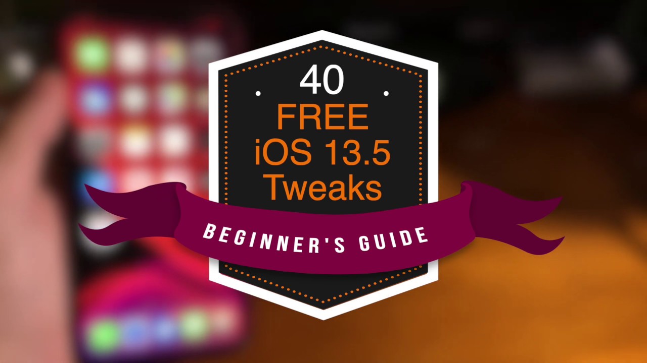 Beginner's Guide To Jailbreaking: 40 iOS 13.5 FREE MUST HAVE TWEAKS ...