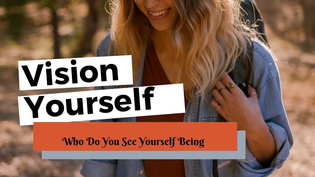What Is The Highest Vision Of Yourself - YouTube