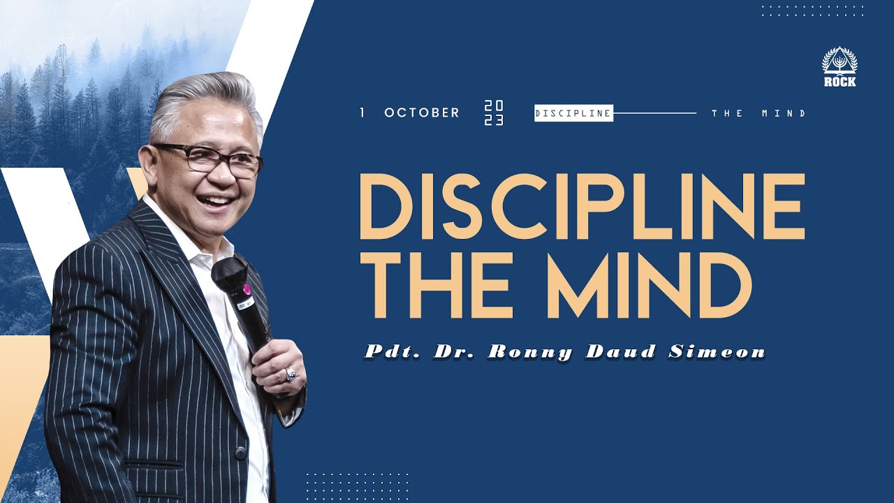 Discipline The Mind | 1 Oktober 2023 | Pdt. Dr. Ronny Daud Simeon ...