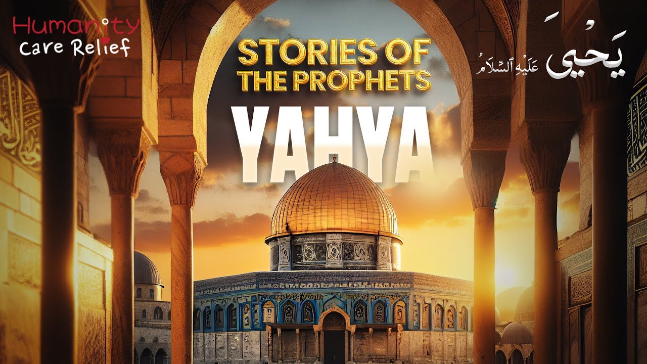 The Life of Prophet Yahya (John) – Stories of the Prophets - YouTube
