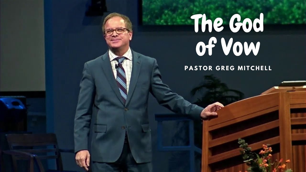 The God of Vow by Pastor Greg Mitchell - YouTube