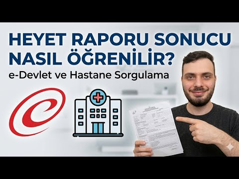 Heyet Raporu Sonucu Nasıl Öğrenilir? E-Devlet ve Hastane Sorgulama Yöntemleri