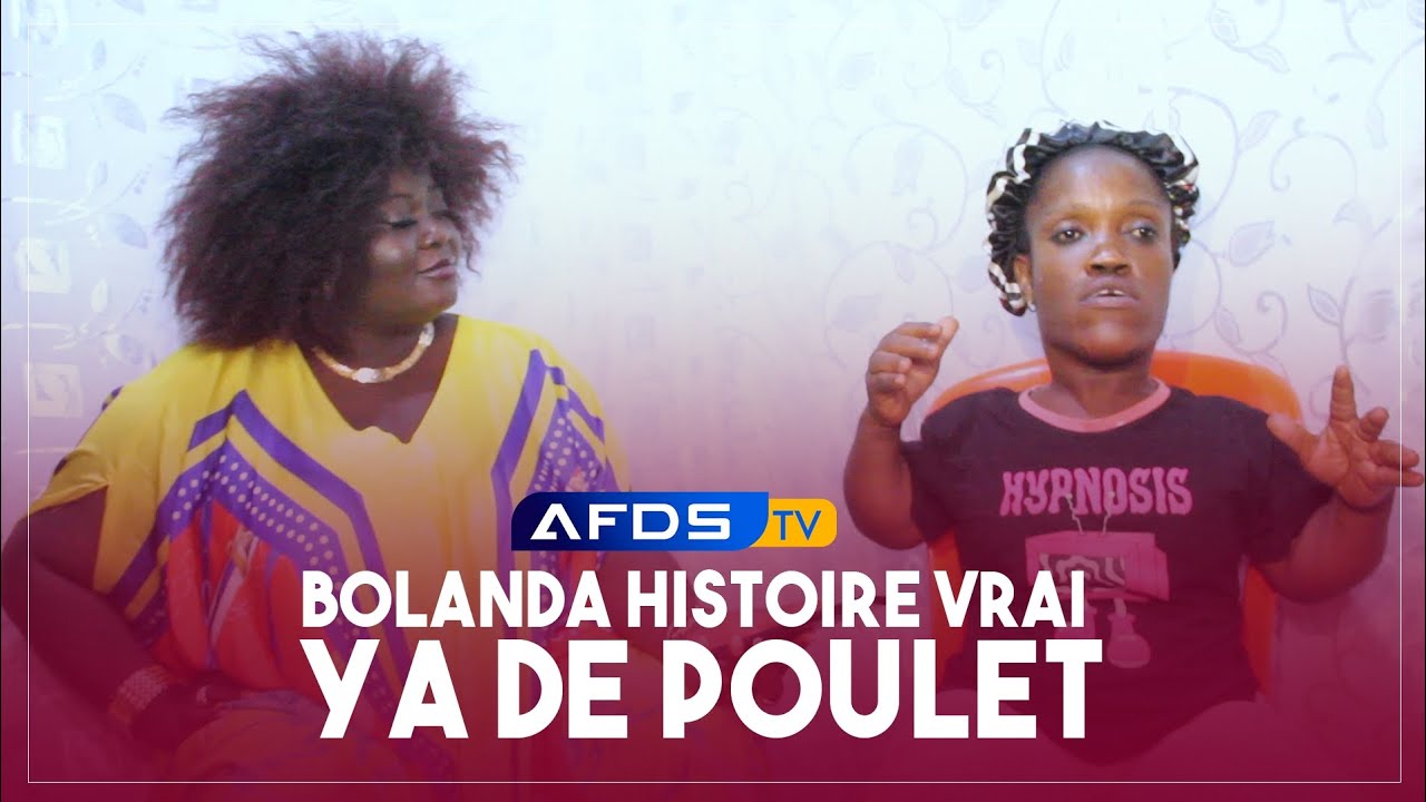 TOLANDA HISTOIRE VRAI YA DE POULET - YouTube