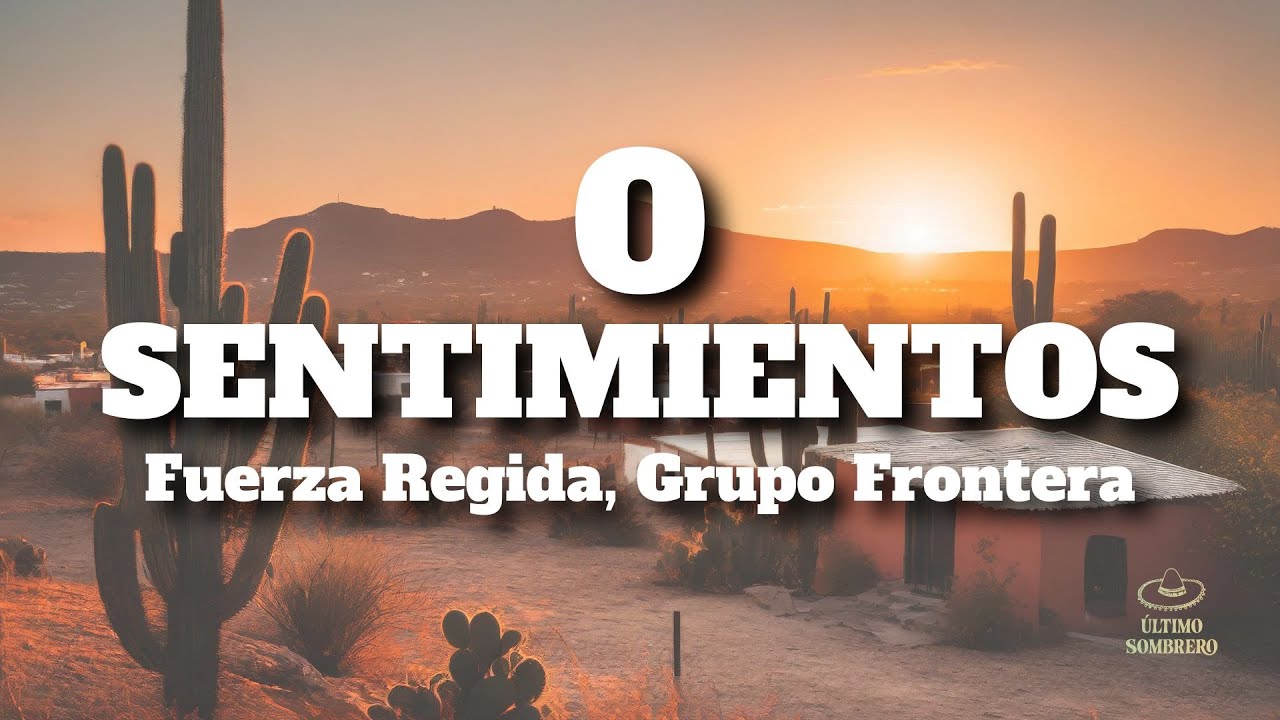 Fuerza Regida, Grupo Frontera - 0 SENTIMIENTOS (Letra/Lyrics) - YouTube