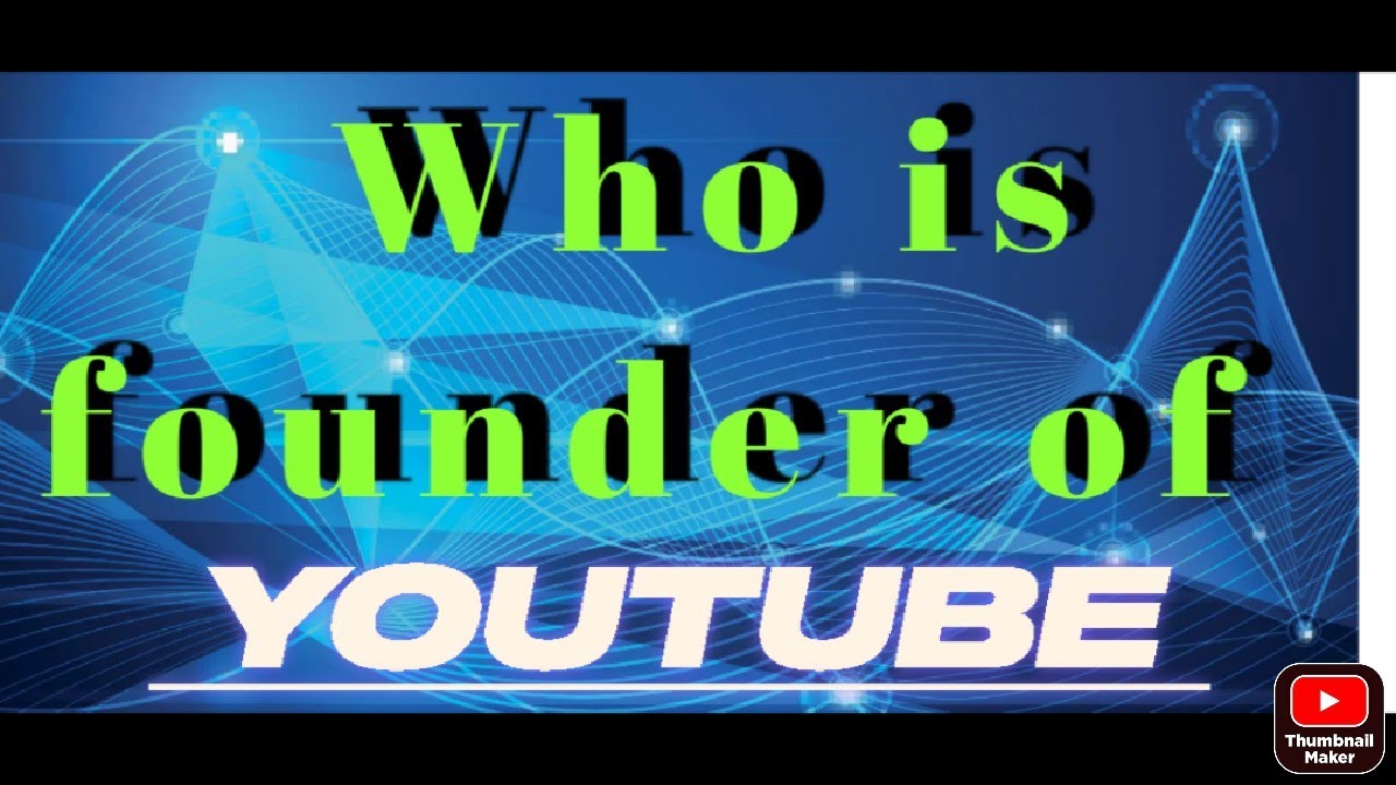 Who is founder of YouTube? - YouTube
