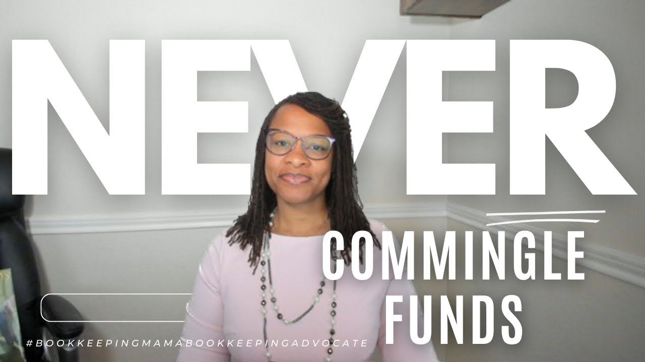 Commingling: “Is It a Big Deal?” | Bookkeeping Basics - YouTube
